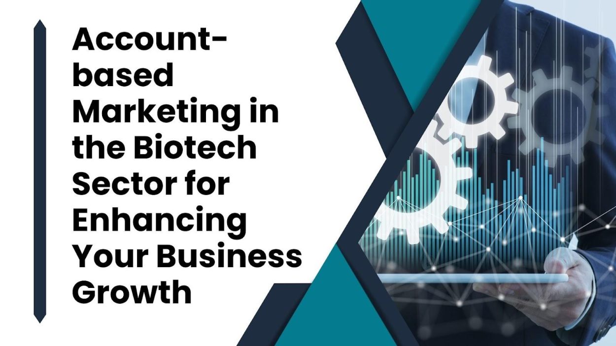 How Account-based Marketing in Biotech Enhances Business Growth - The ...